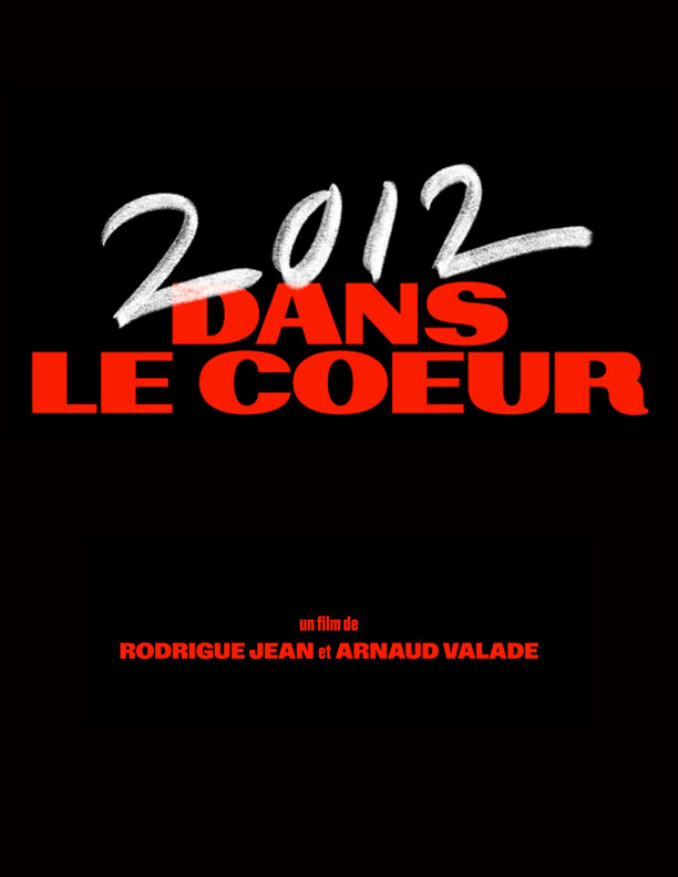 “2012. Dans le cœur” de Rodrigue Jean et Arnaud Valade en première au ...